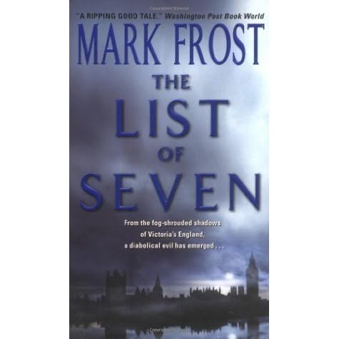 The List of Seven (The List of Seven, #1) by Mark Frost — Reviews ...