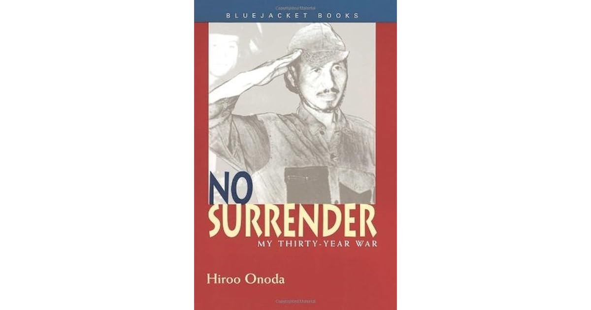 No Surrender: My Thirty-Year War by Hiroo Onoda