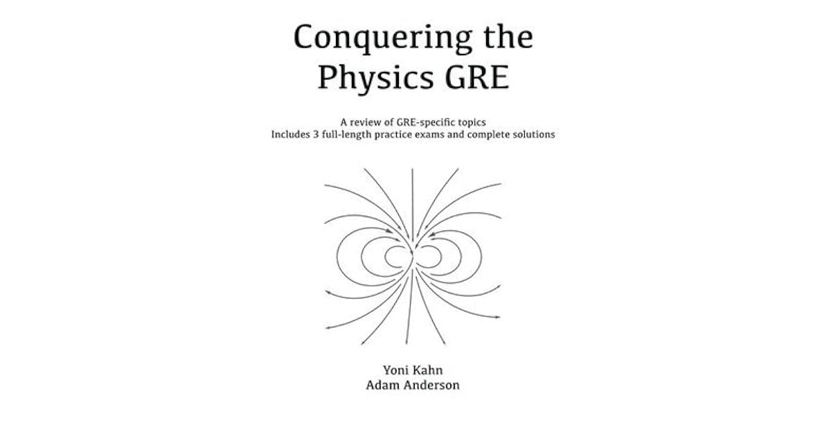 Conquering the Physics GRE by Yoni Kahn