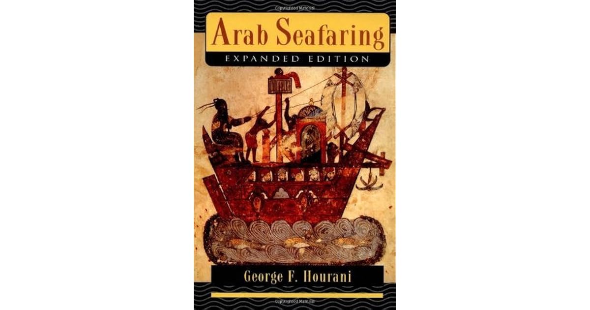 Arab Seafaring: In the Indian Ocean in Ancient and Early Medieval Times ...