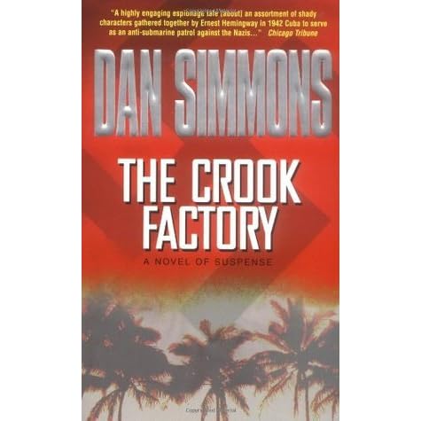 The Crook Factory by Dan Simmons — Reviews, Discussion, Bookclubs, Lists