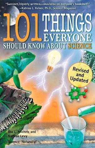 101 Things Everyone Should Know about Science by Dia L. Michels
