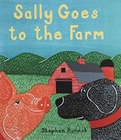 Sally Goes to the Farm by Stephen Huneck