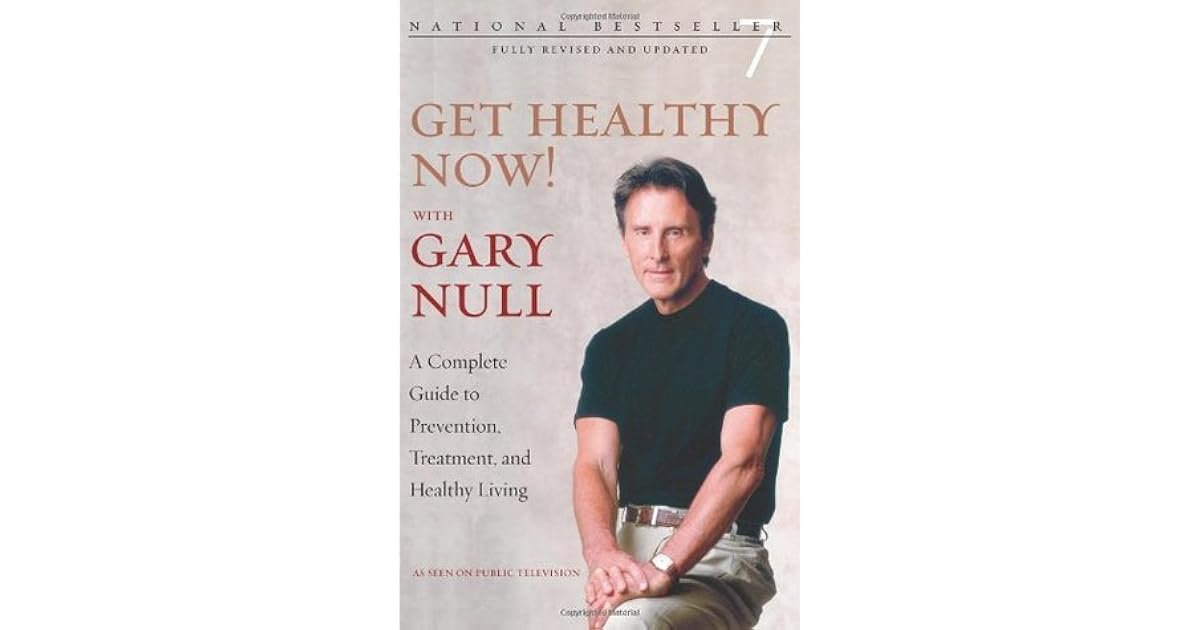 Get Healthy Now!: A Complete Guide to Prevention, Treatment, and ...