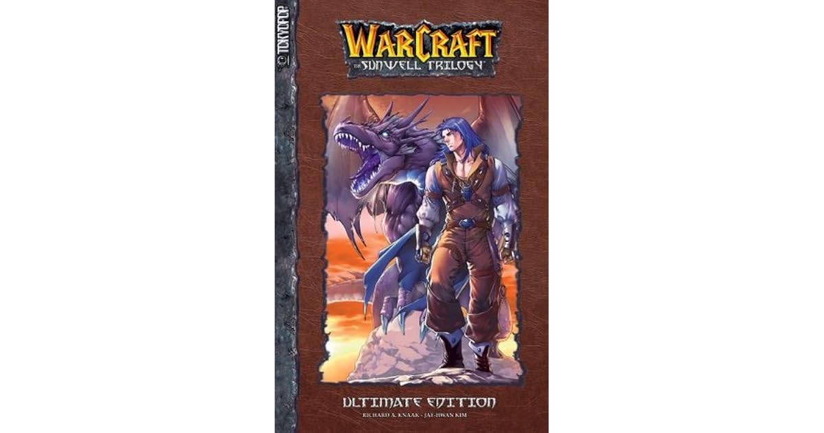 WarCraft: The Sunwell Trilogy - (Ultimate Edition) by Richard A. Knaak