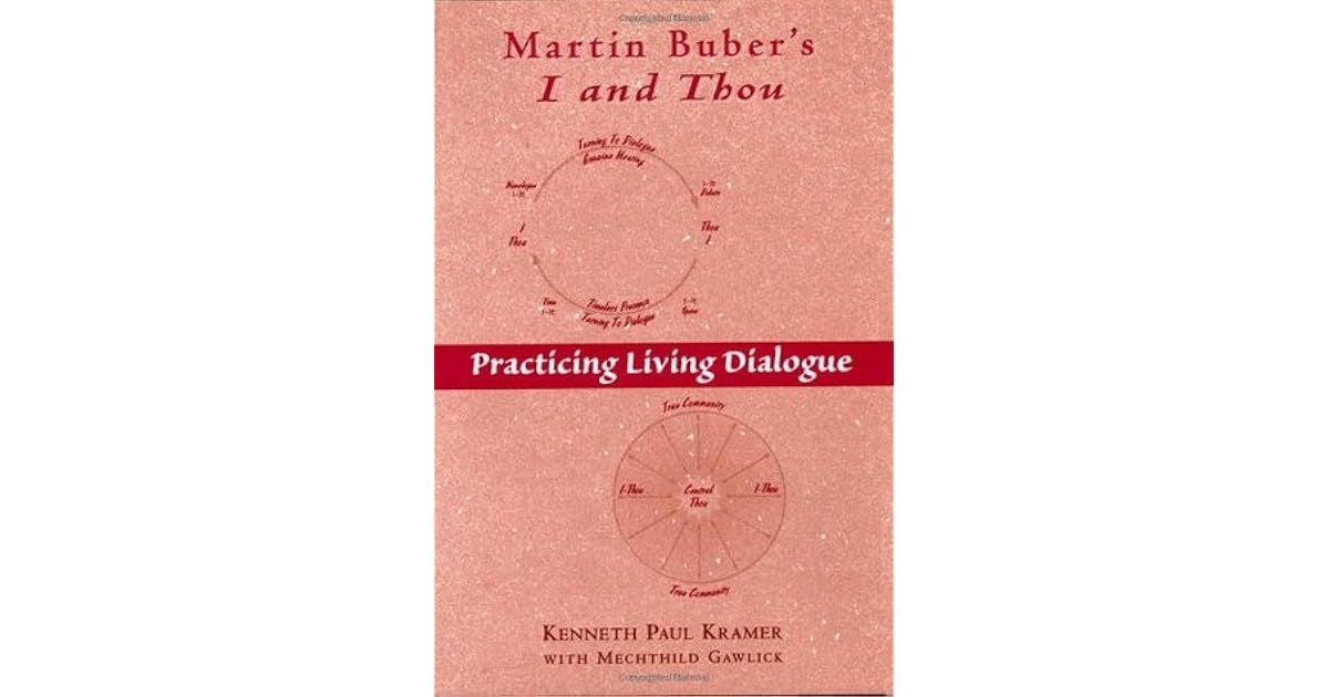 Martin Buber's I and Thou: Practicing Living Dialogue by Kenneth Paul ...