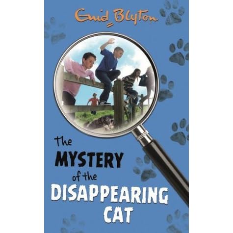 The Mystery of the Disappearing Cat (The Five Find-Outers, #2) by Enid ...