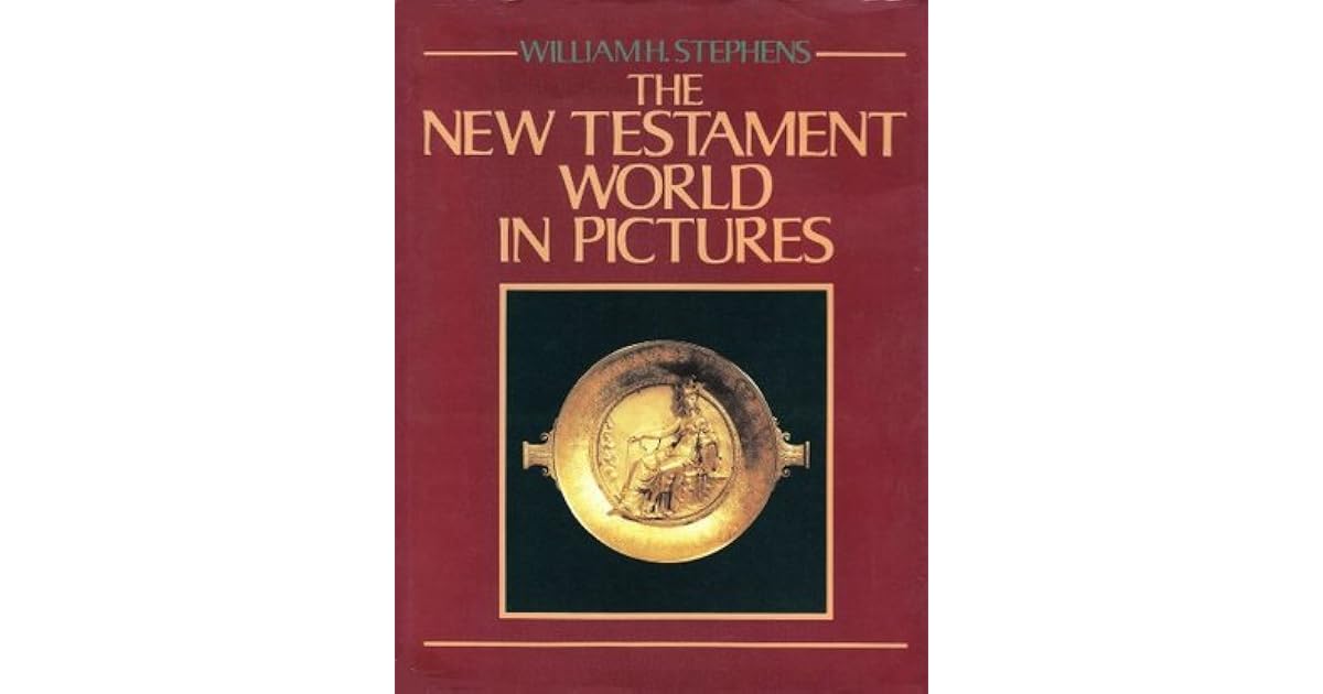 The New Testament World in Pictures 1 by William Stephens