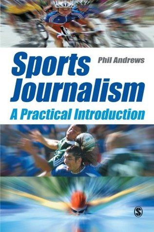Sports Journalism: A Practical Introduction by Phil Andrews