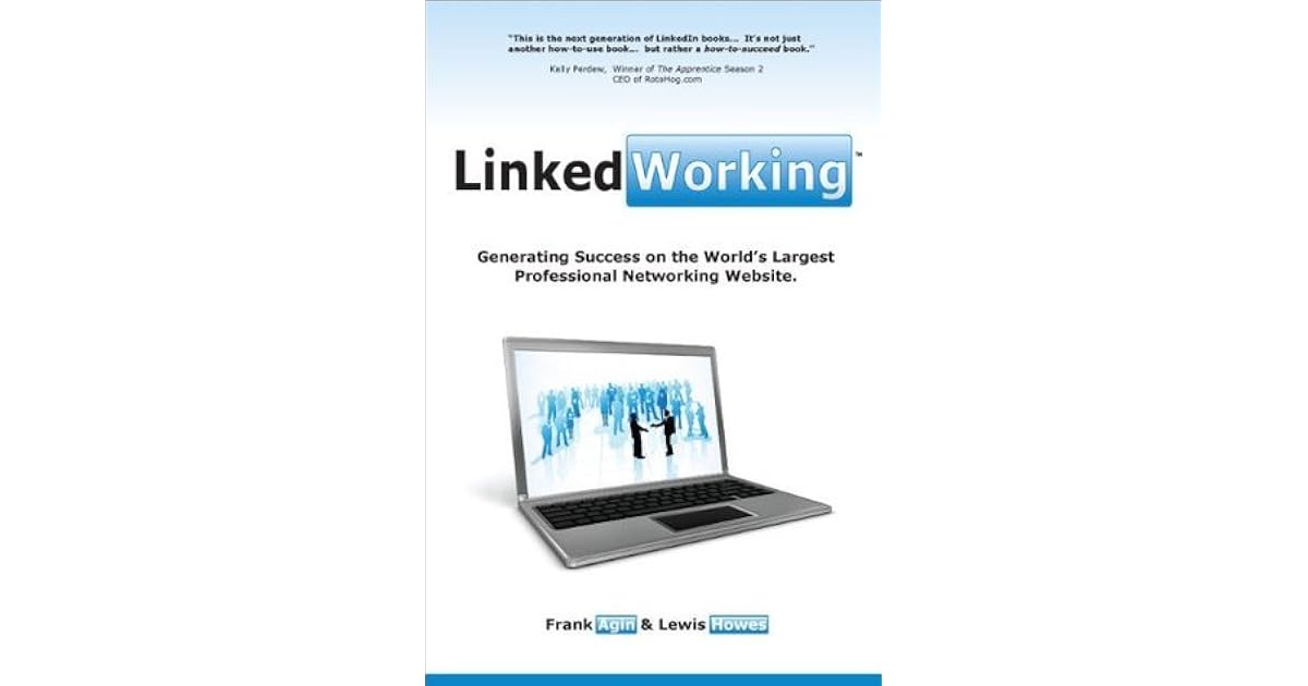 LinkedWorking: Generating Success On The World's Largest Professional ...