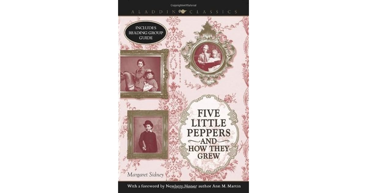 Five Little Peppers and How They Grew by Margaret Sidney