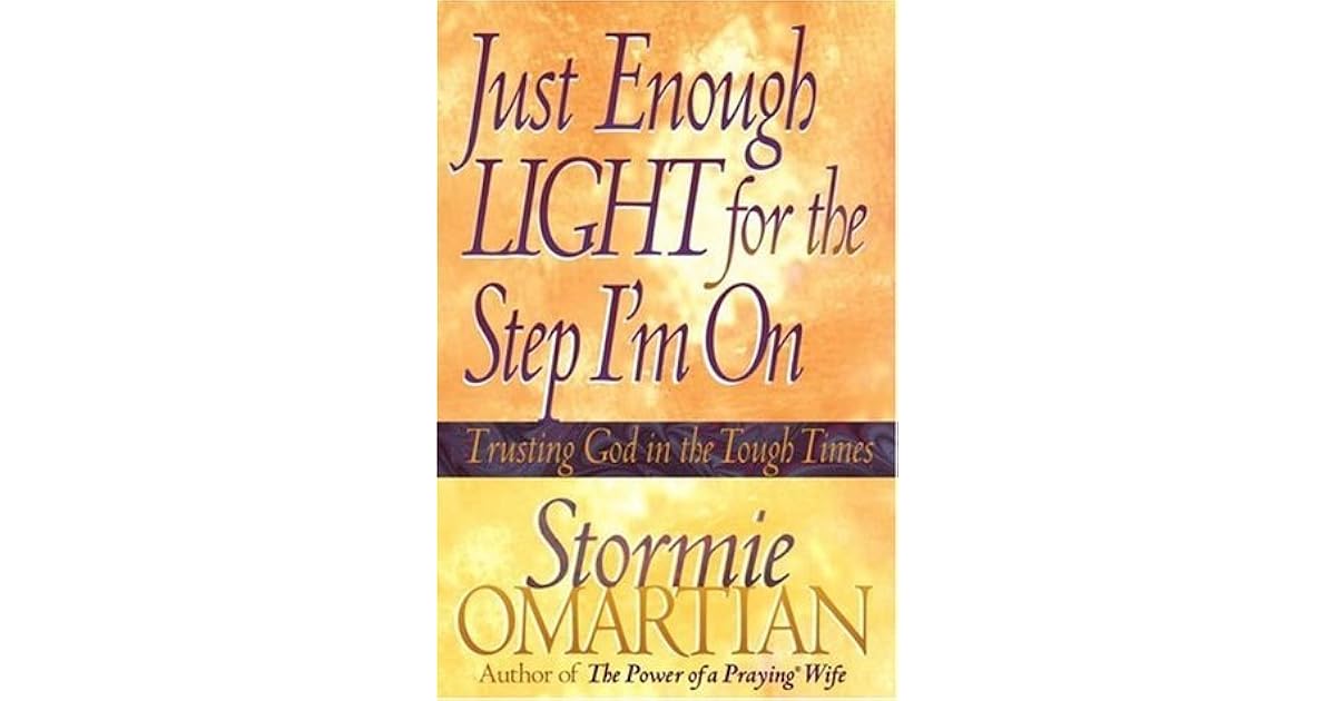Just Enough Light for the Step I'm On by Stormie Omartian