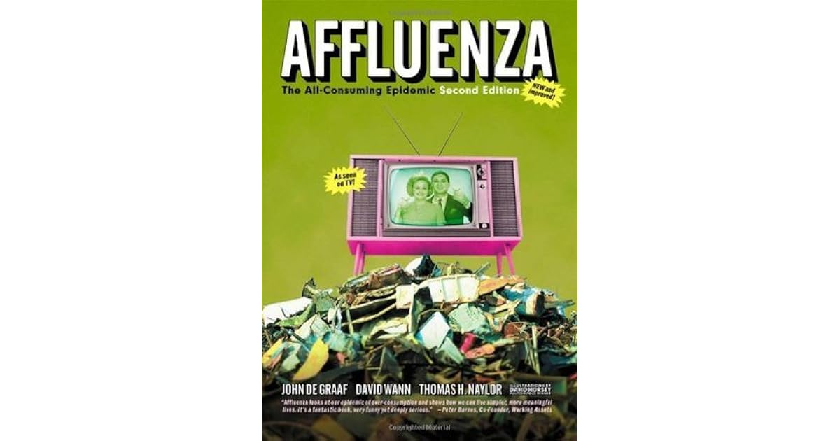 Affluenza: The All-Consuming Epidemic by John De Graaf
