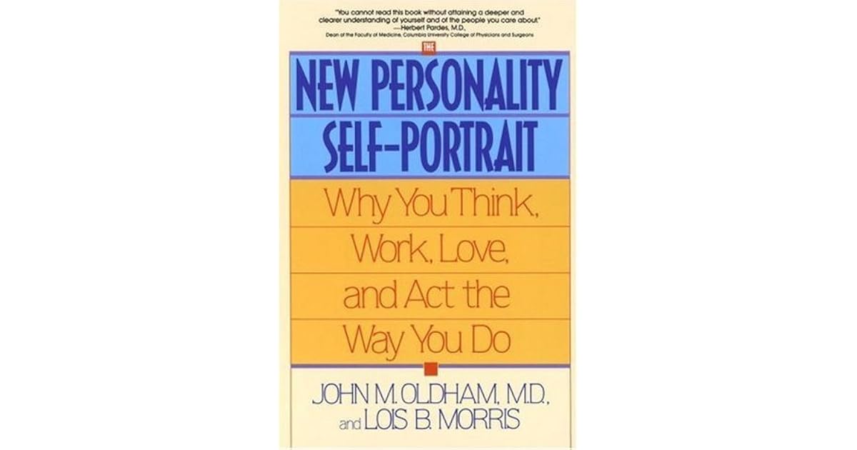 The New Personality Self-Portrait: Why You Think, Work, Love and Act ...