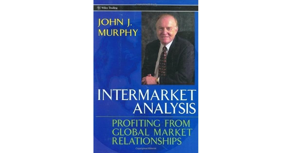 Intermarket Analysis: Profiting from Global Market Relationships by ...