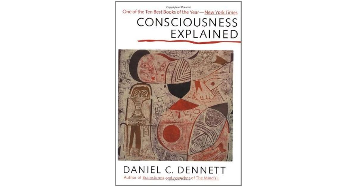 Consciousness Explained by Daniel C. Dennett