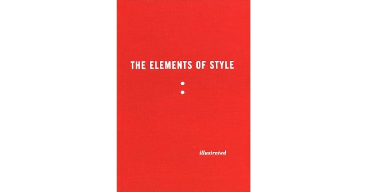 The Elements of Style Illustrated by William Strunk Jr.