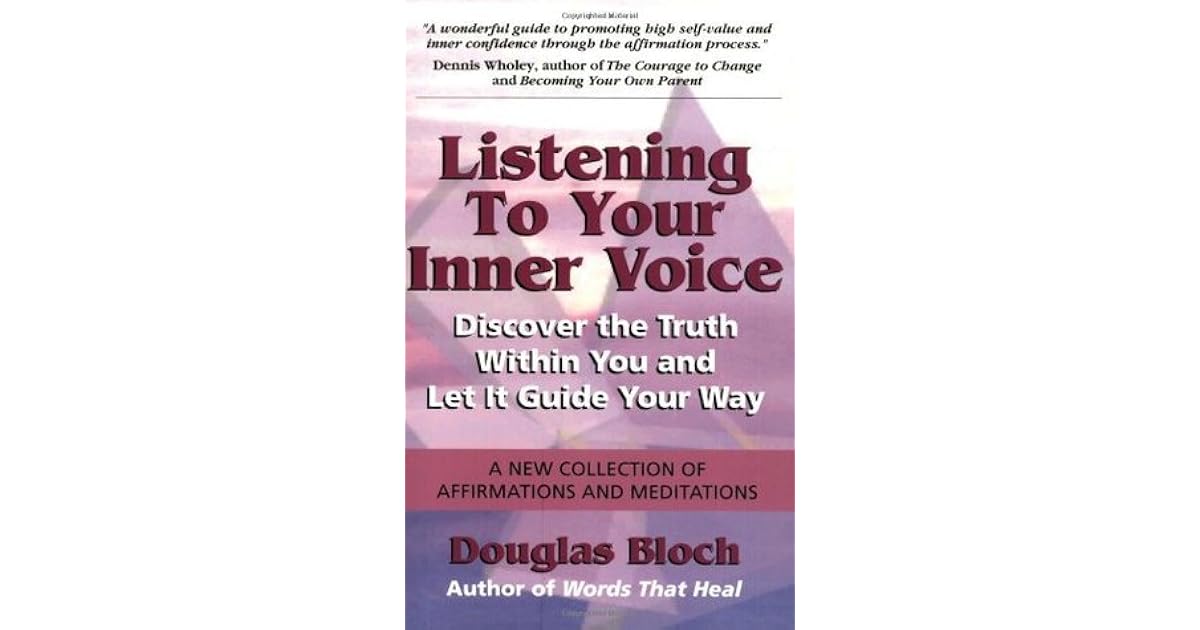 Listening to Your Inner Voice: Discover The Truth Within You And Let It ...
