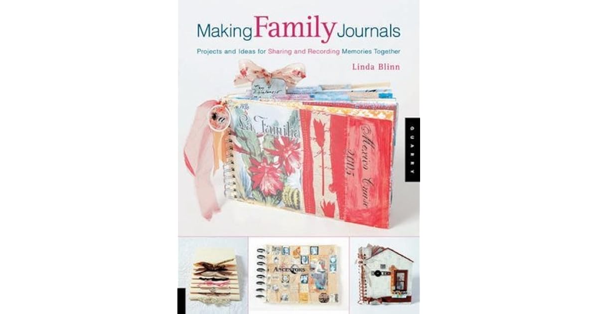 Making Family Journals: Projects and Ideas for Sharing and Recording ...