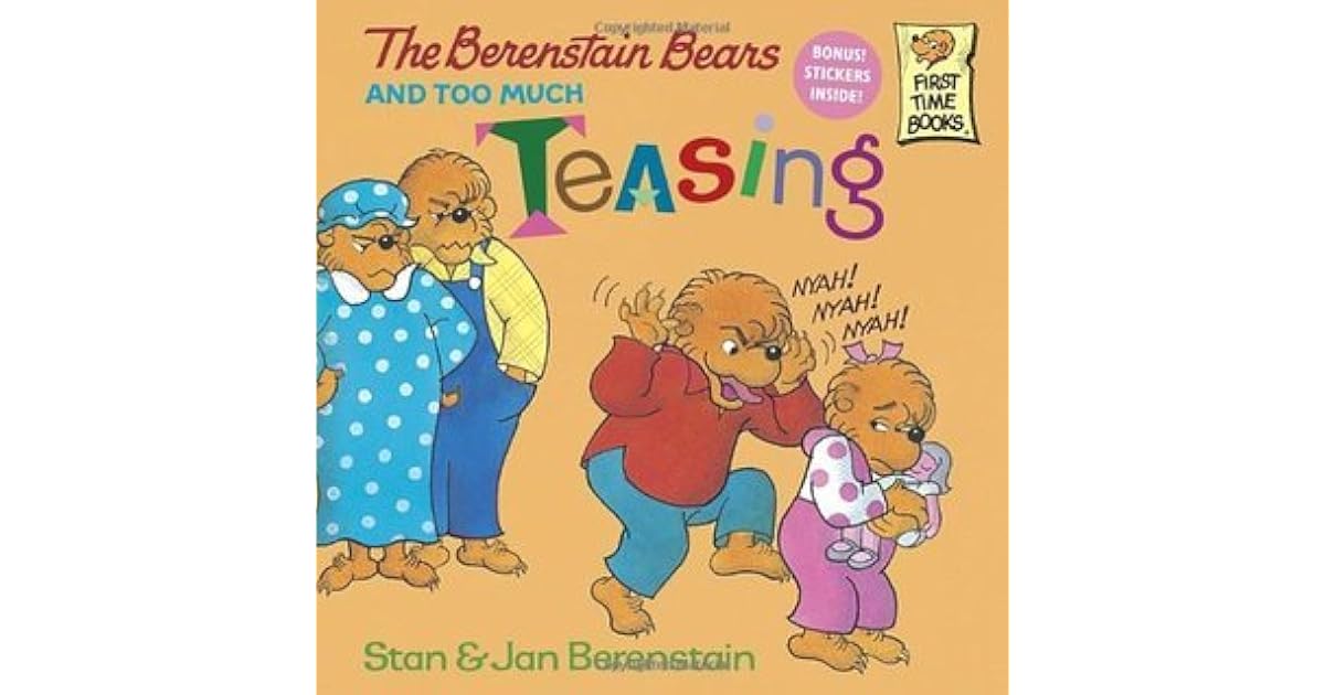 The Berenstain Bears and Too Much Teasing by Stan Berenstain