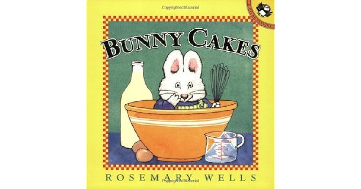 Bunny Cakes by Rosemary Wells