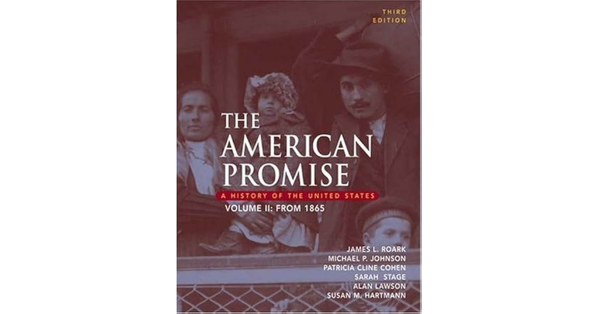 The American Promise: A History of the Unites States, Volume II: From ...