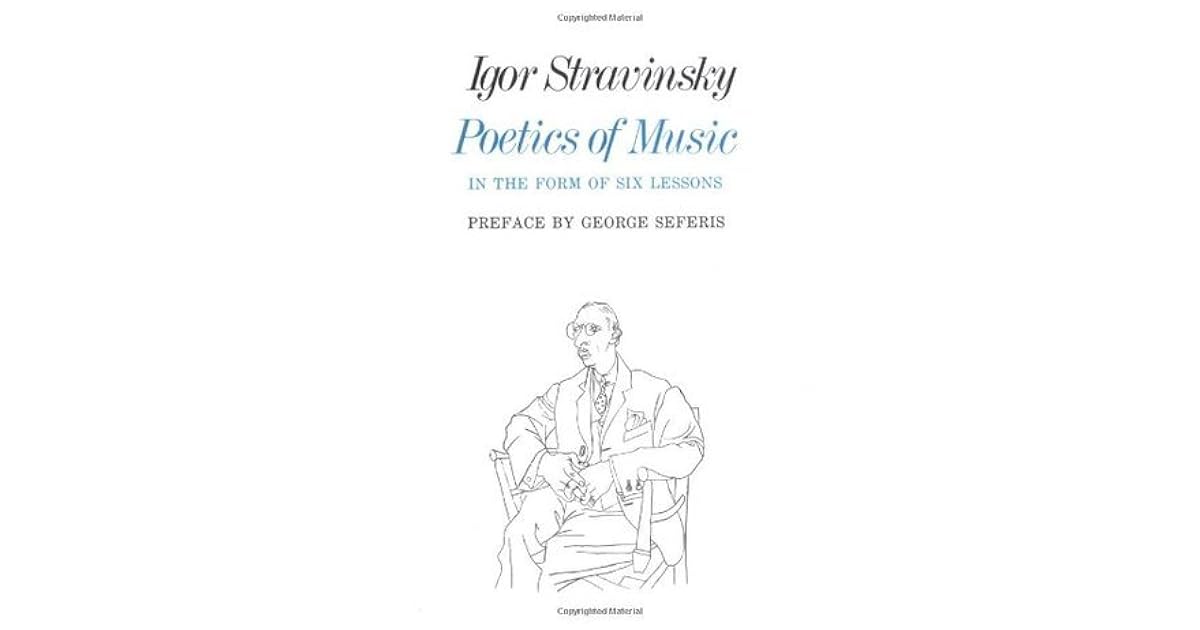 Poetics of Music in the Form of Six Lessons by Igor Stravinsky