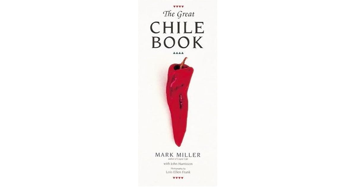 The Great Chile Book by Mark Charles Miller