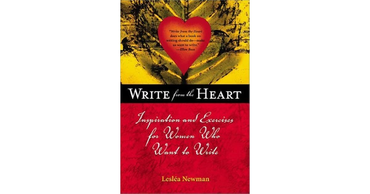Write from the Heart: Inspiration and Exercises for Women Who Want to ...