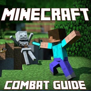 Minecraft Combat Guide: How to Win Every Fight, Dominate Your Enemies ...
