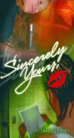 Sincerely Yours by Al-Saadiq Banks