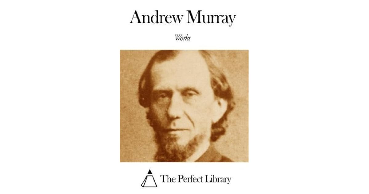 Works of Andrew Murray by Andrew Murray