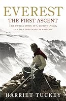 Everest - The First Ascent: The untold story of Griffith Pugh, the man ...