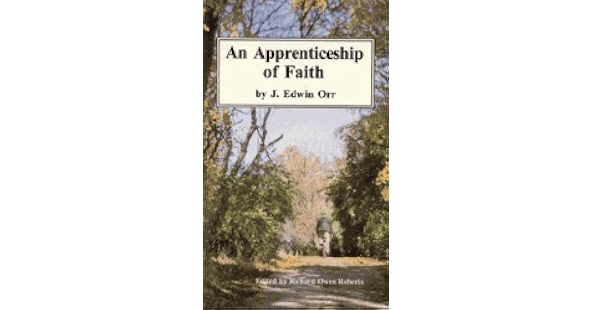 An Apprenticeship of Faith by J. Edwin Orr