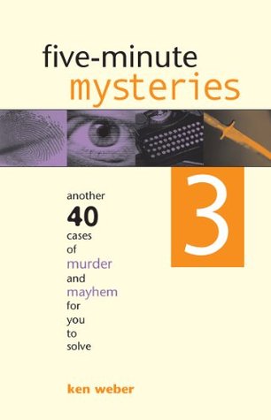 Five-minute Mysteries 3: Another 40 Cases of Murder and Mayhem for You ...