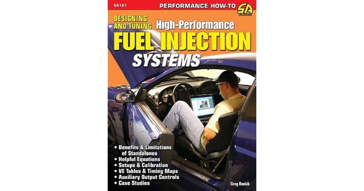 Designing and Tuning High-Performance Fuel Injection Systems by Greg Banish