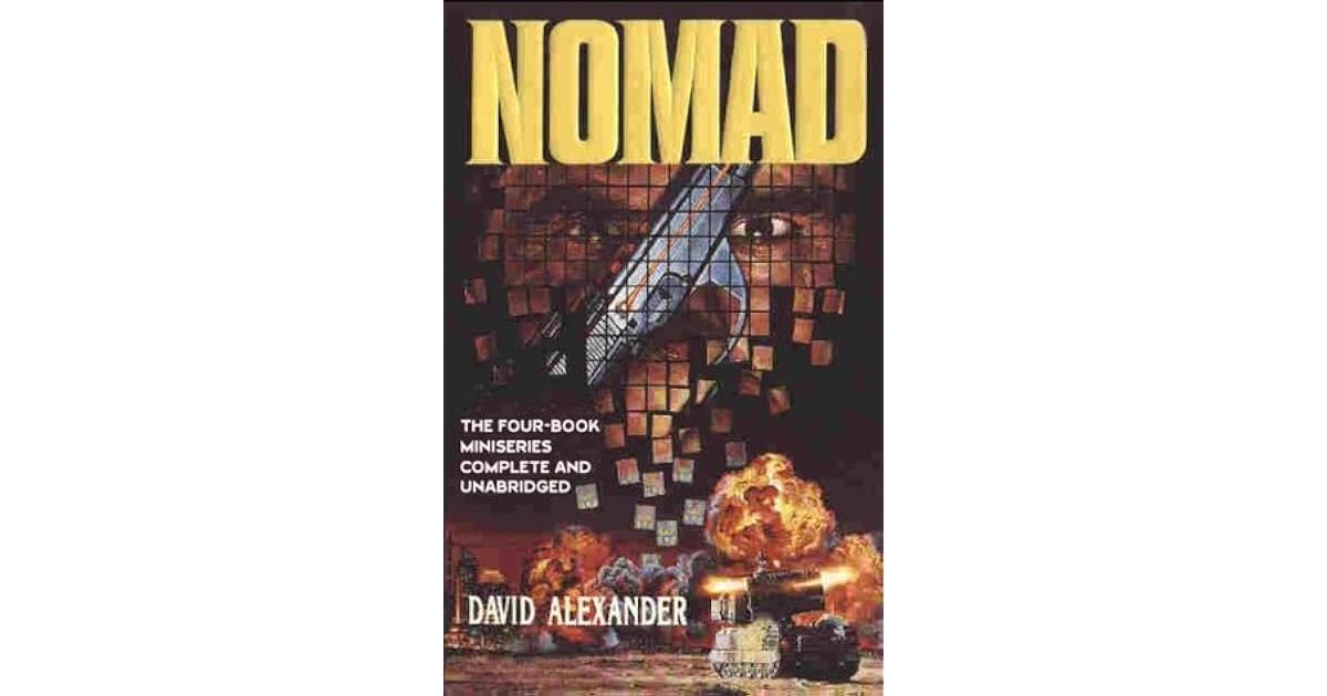 Nomad: The Complete Four-Book Miniseries by David Alexander