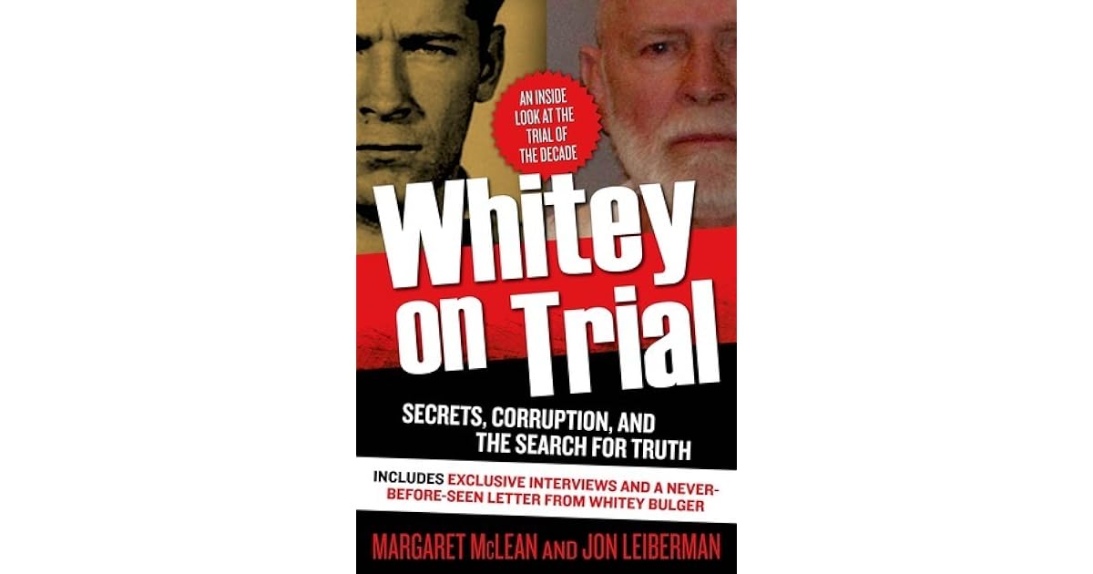 Whitey on Trial: Secrets, Corruption, and the Search for Truth by ...