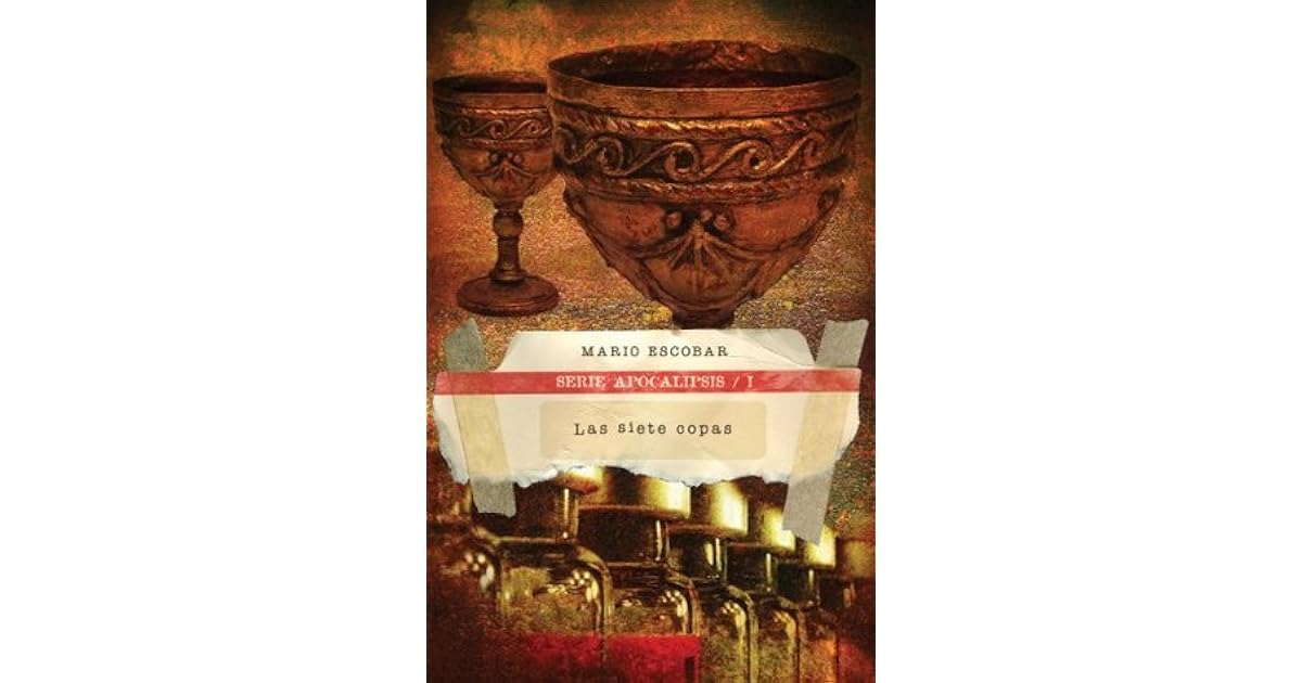 Las siete copas (Apocalipsis, #1) by Mario Escobar