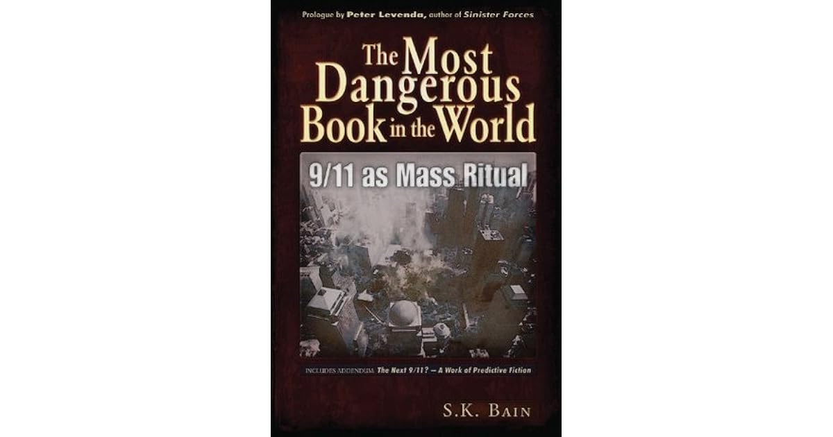 The Most Dangerous Book in the World: 9/11 as Mass Ritual by S.K. Bain