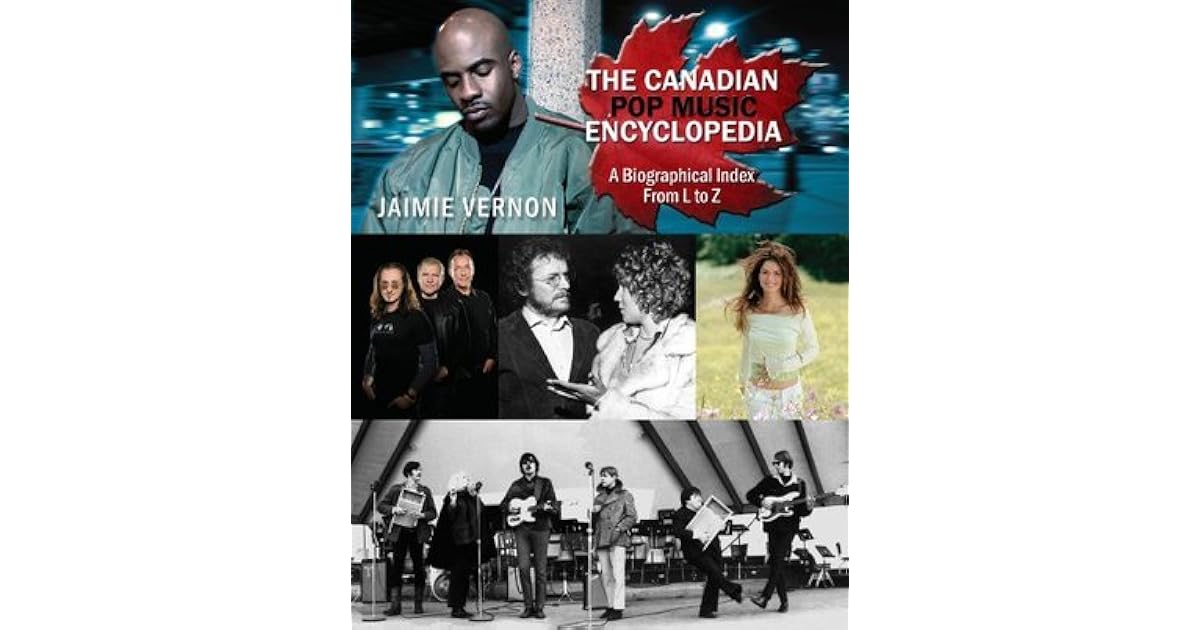 Canadian Pop Music Encyclopedia - Volume 2 (L thru Z) by Jaimie Vernon