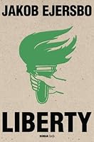 Liberty (Afrika-trilogien, #3) by Jakob Ejersbo