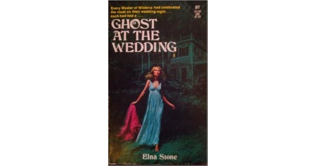 Ghost at the Wedding by Elna Stone