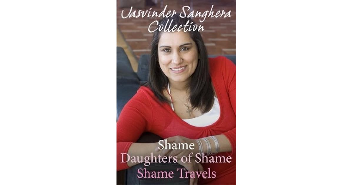 The Jasvinder Sanghera Ebook Collection: Shame, Daughters of Shame & Shame Travels by Jasvinder ...