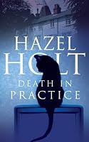 Mrs. Malory and Death in Practice by Hazel Holt
