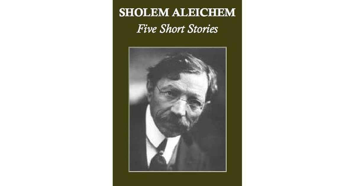 Sholem Aleichem: Five Short Stories by Sholom Aleichem