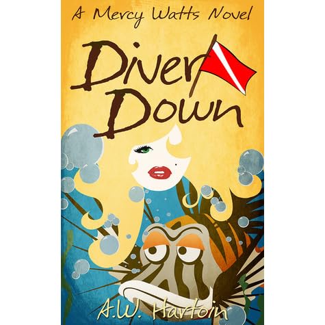 Diver Down (Mercy Watts Mysteries, #2) by A.W. Hartoin — Reviews ...