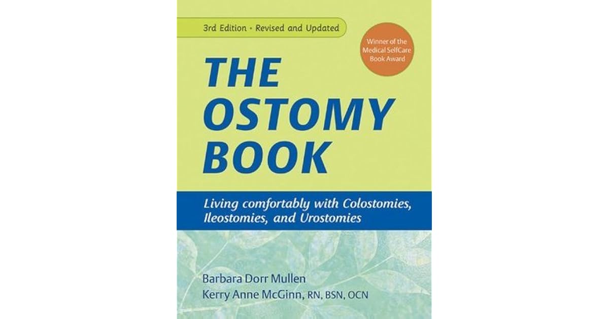 The Ostomy Book: Living Comfortably with Colostomies, Ileostomies, and ...
