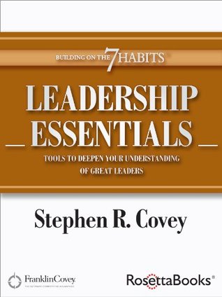 Leadership Essentials by Stephen R. Covey