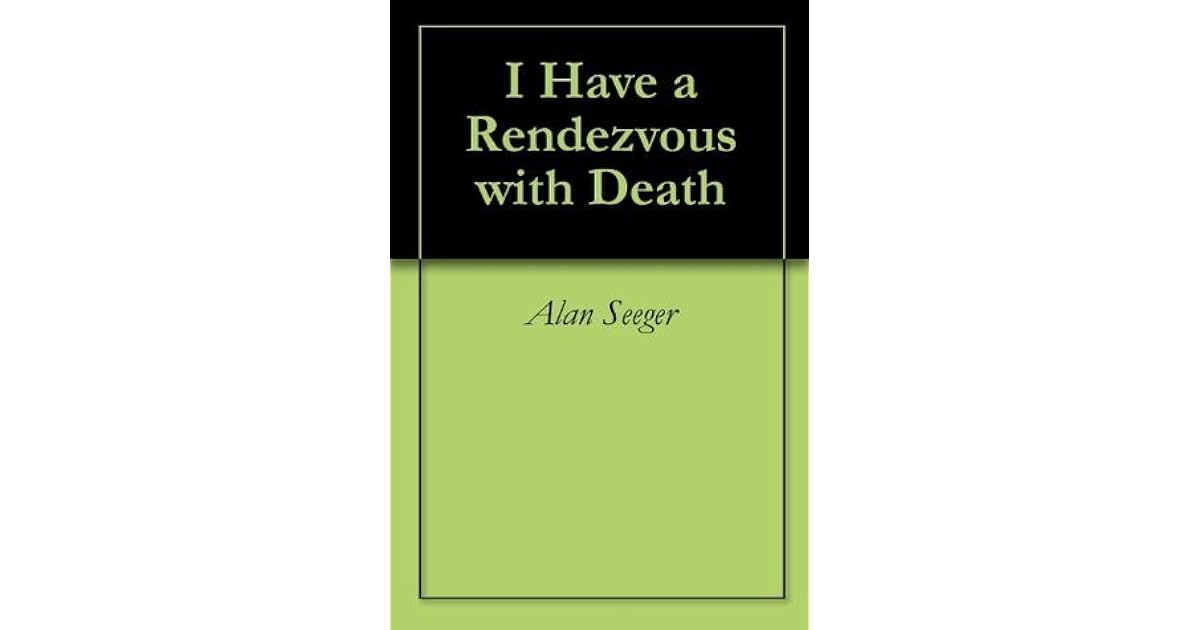 I Have a Rendezvous with Death by Alan Seeger